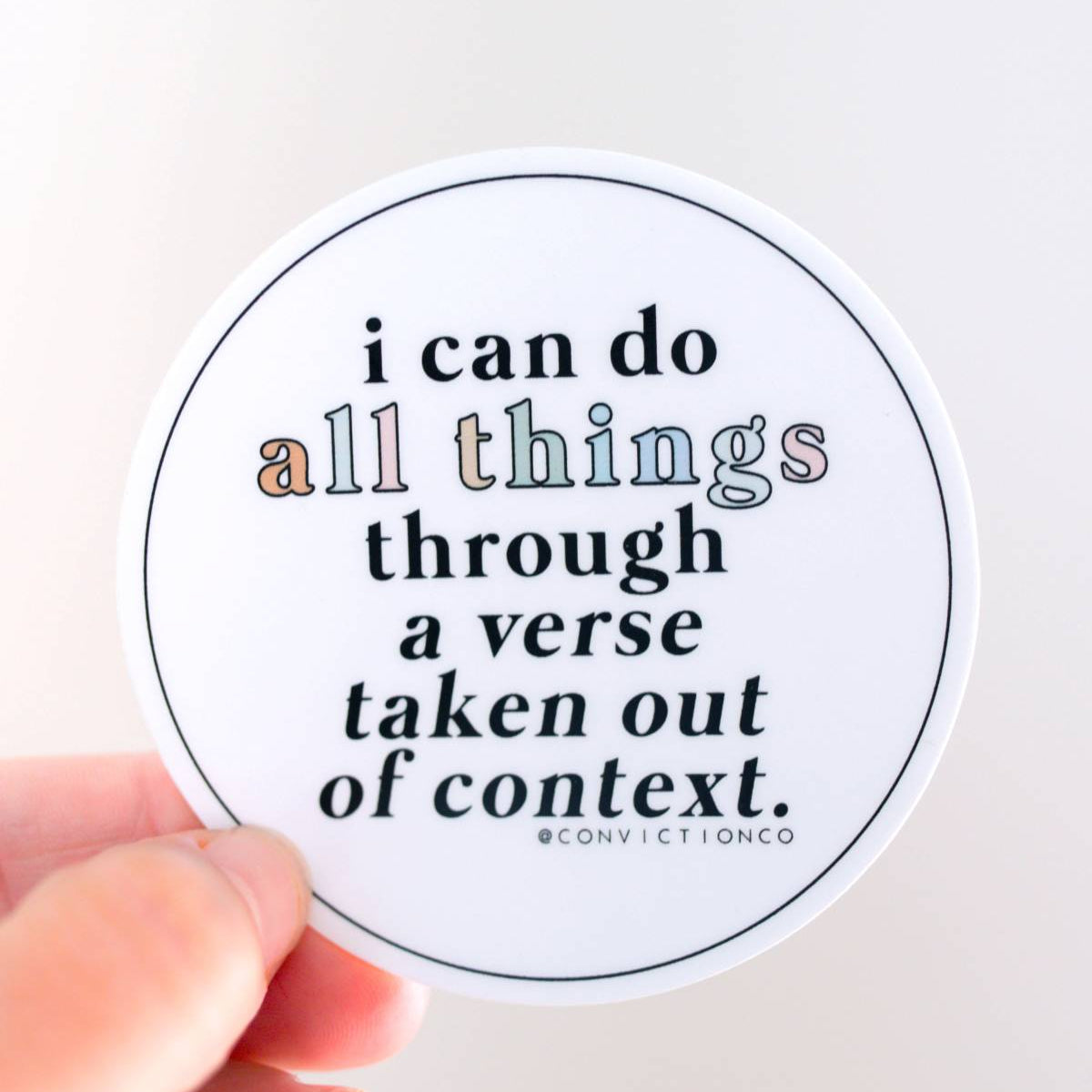 I Can Do All Things Through a Verse Taken Out of Context - Sticker ...